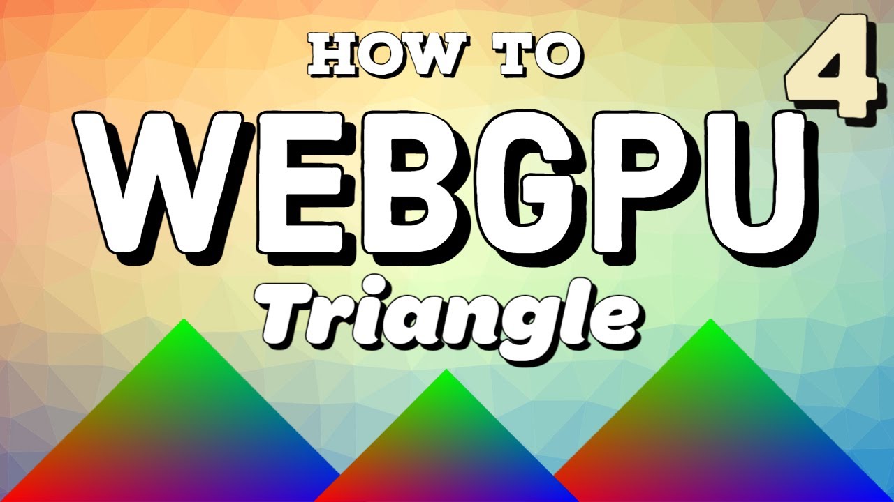 Vertices - WebGPU Triangle Tutorial 4