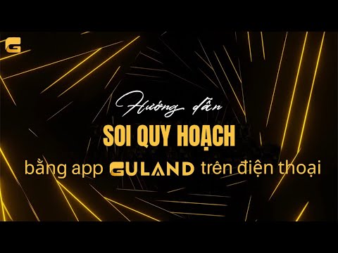 Hướng dẫn sử dụng website và ứng dụng Guland