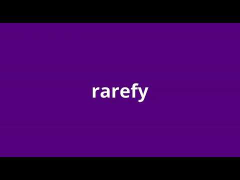 what is the meaning of rarefy