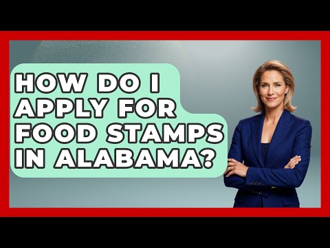 How Do I Apply For Food Stamps In Alabama? - Southern Culture Collective