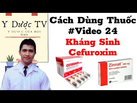 Cách sử dụng thuốc kháng sinh cefuroxim | Kháng sinh cefuroxim | Y Dược TV