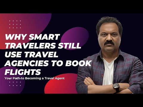 Why Smart Travelers Still Use Travel Agencies to Book Flights