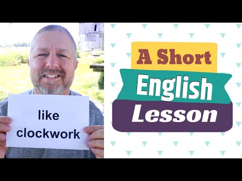 Learn the English Phrases LIKE CLOCKWORK and TO TURN BACK THE CLOCK