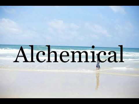 How To Pronounce Alchemical🌈🌈🌈🌈🌈🌈Pronunciation Of Alchemical