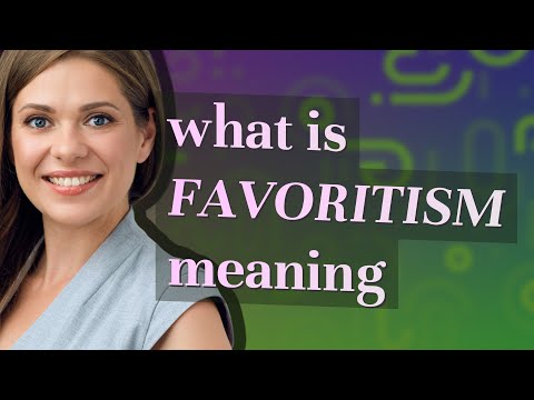 Favoritism | meaning of Favoritism