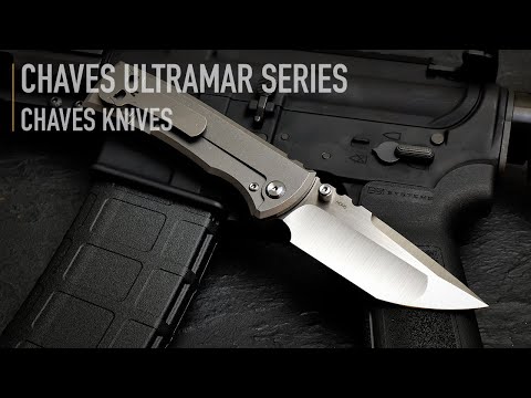 Chaves Ultramar Series | Chaves Knives
