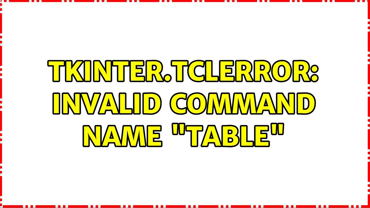 tkinter.TclError: invalid command name 