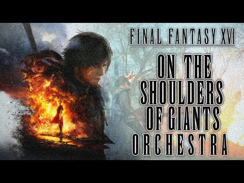 FF16 Boss Theme Orchestral Remix - "On the Shoulders of Giants"