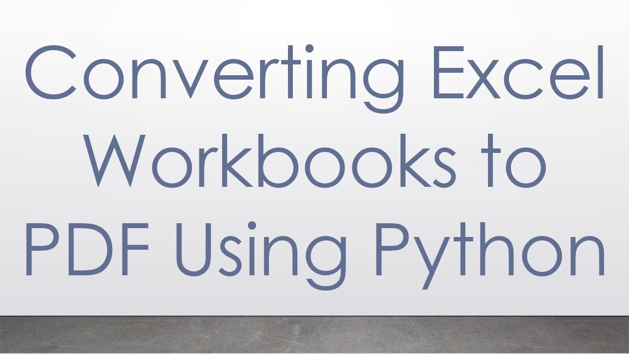 Converting Excel Workbooks to PDF Using Python