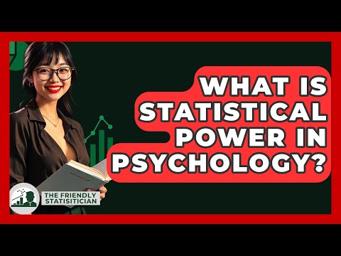 What Is Statistical Power In Psychology? - The Friendly Statistician