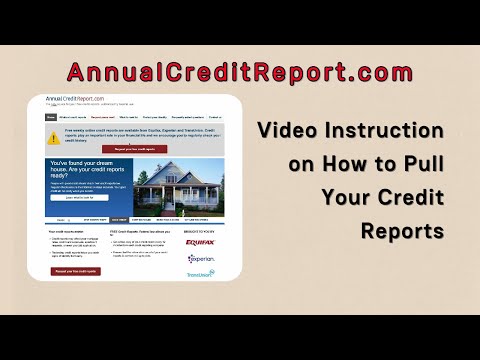 AnnualCreditReport.com - Video Instructions on How to Pull Your Credit Reports Correctly