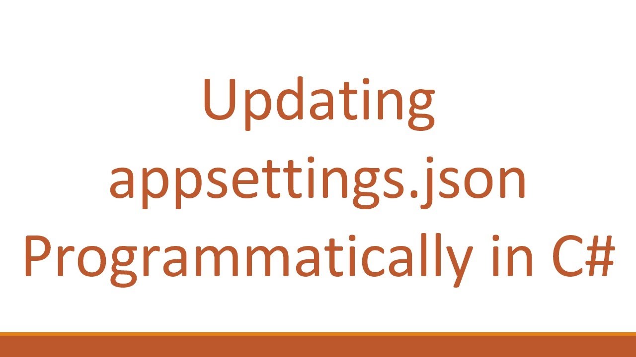 Updating appsettings.json Programmatically in C#