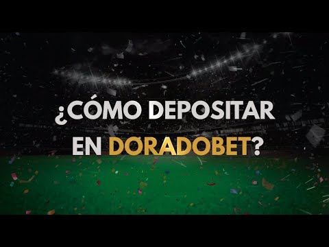 ¡Aprende a Depositar en DoradoBet!