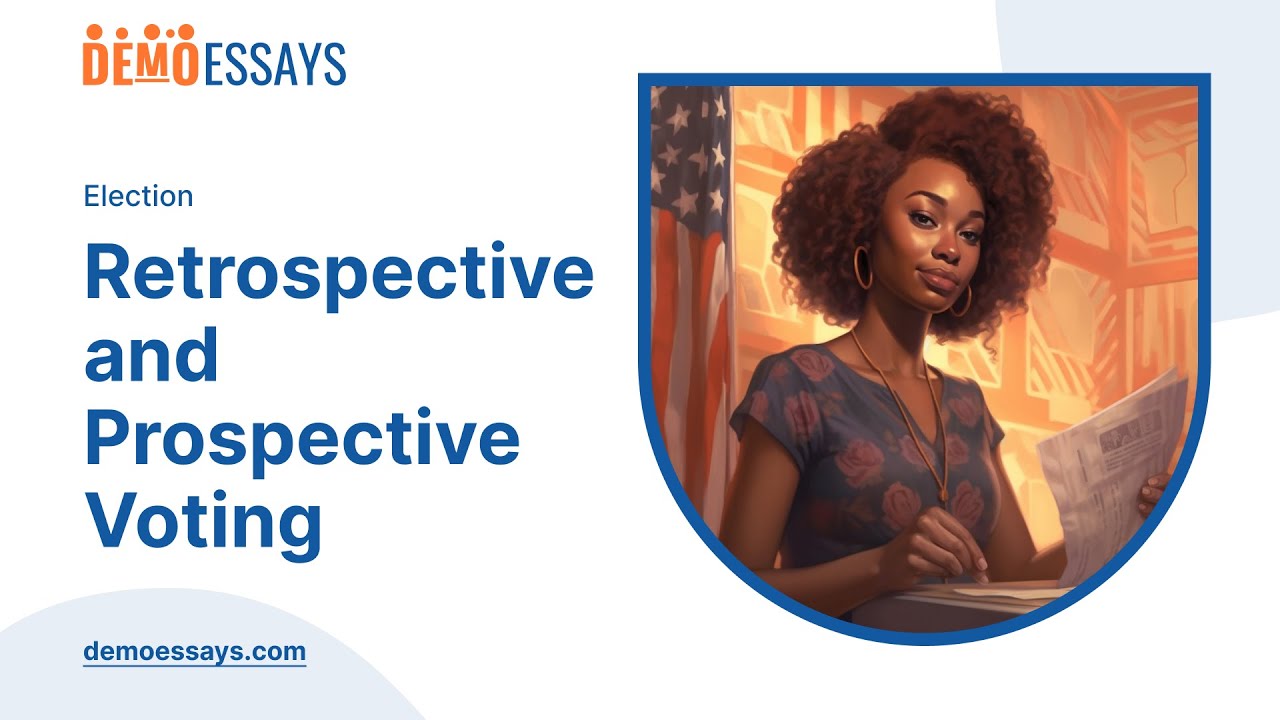 Retrospective and Prospective Voting - Essay Example