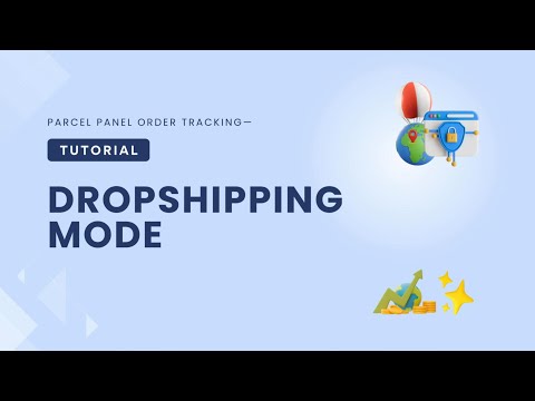 Dropshipping Mode Settings - ParcelPanel Order Tracking Tutorial