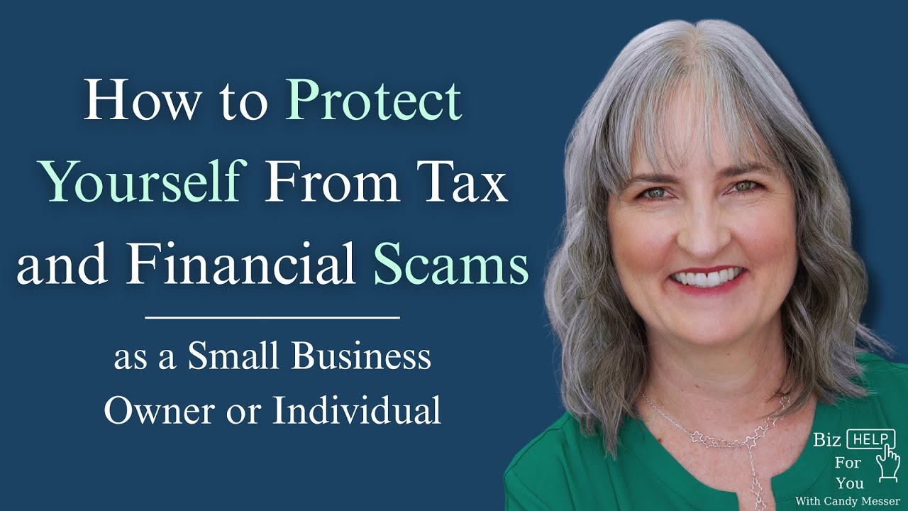 How to Protect Yourself From Tax and Financial Scams as a Small Business Owner with Candy Messer