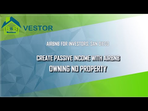 Create Passive Income with Airbnb Owning No Property, San Diego