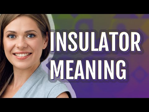 Insulator | meaning of Insulator