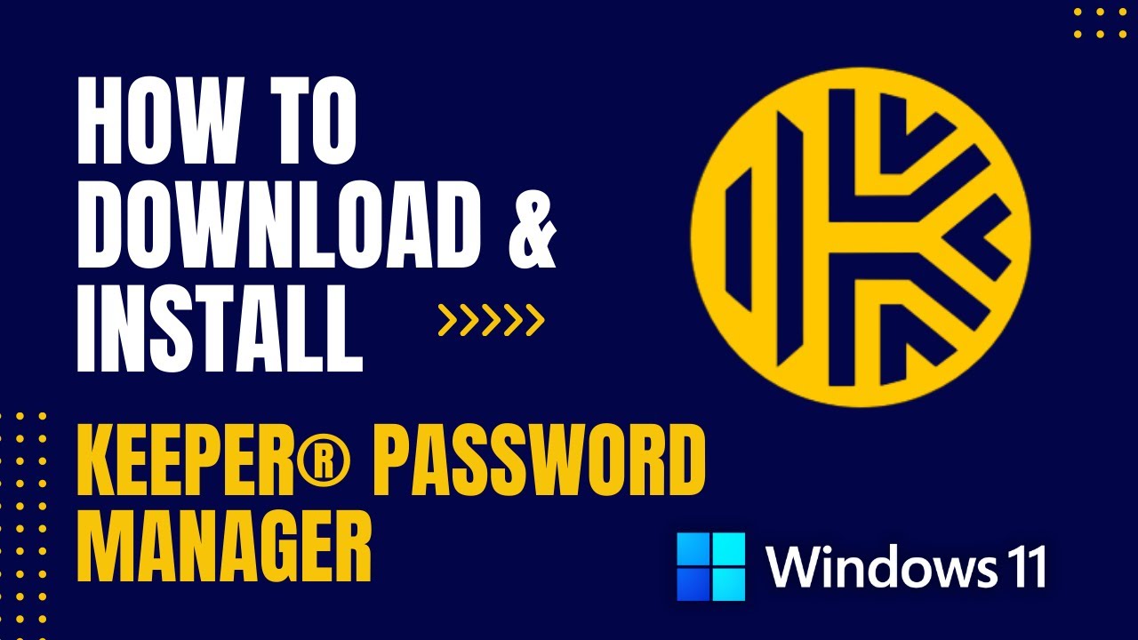 How to Download and Install Keeper® Password Manager For Windows