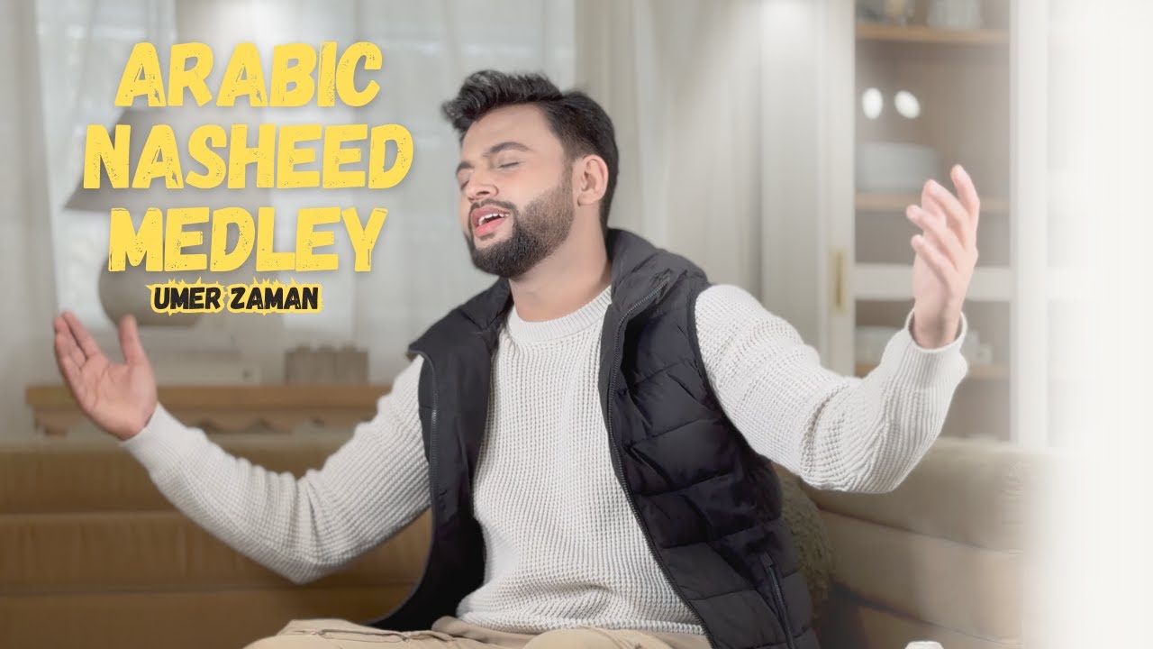 Umer Zaman | ARABIC NASHEED MEDLEY | Official Video | REMIX