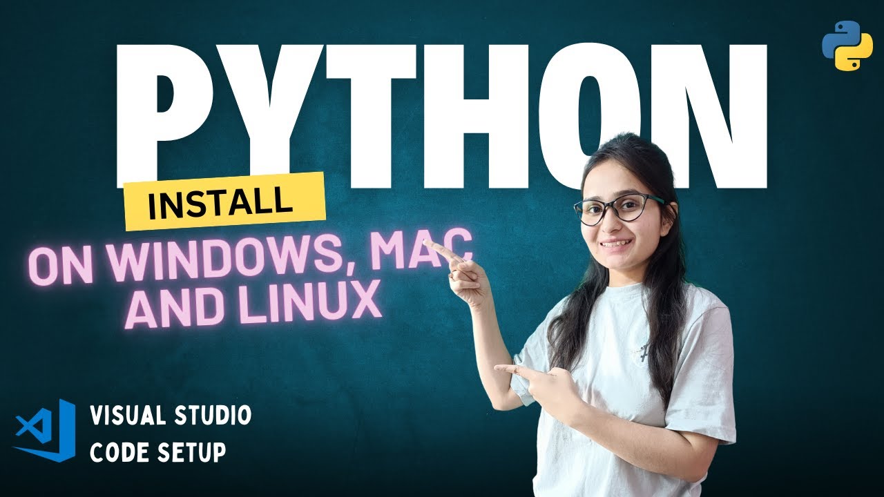 How to Install Python on Windows, Mac, and Linux | VS Code Setup | Python Tutorials for Beginners