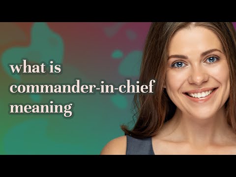 Commander-in-chief | meaning of Commander-in-chief