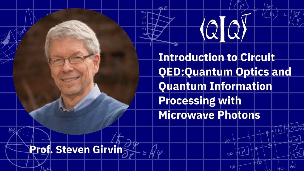 QIQT23 | Prof. Steven Girvin - Introduction to Circuit QED:Quantum Optics and Quantum Information...