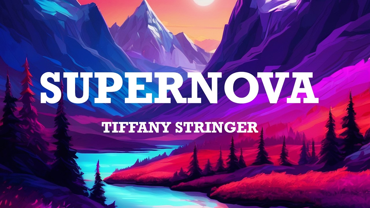 Tiffany Stringer - Supernova (Lyrics)
