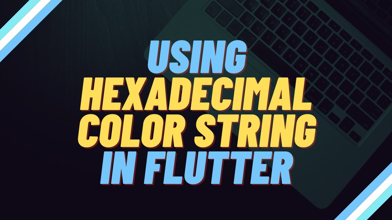 Dart - How do I use Hexadecimal Color Strings in Flutter? - StackOverFlow issue
