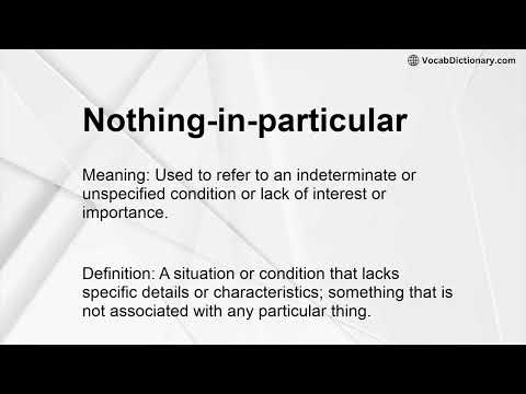 Nothing-in-particular Meaning
