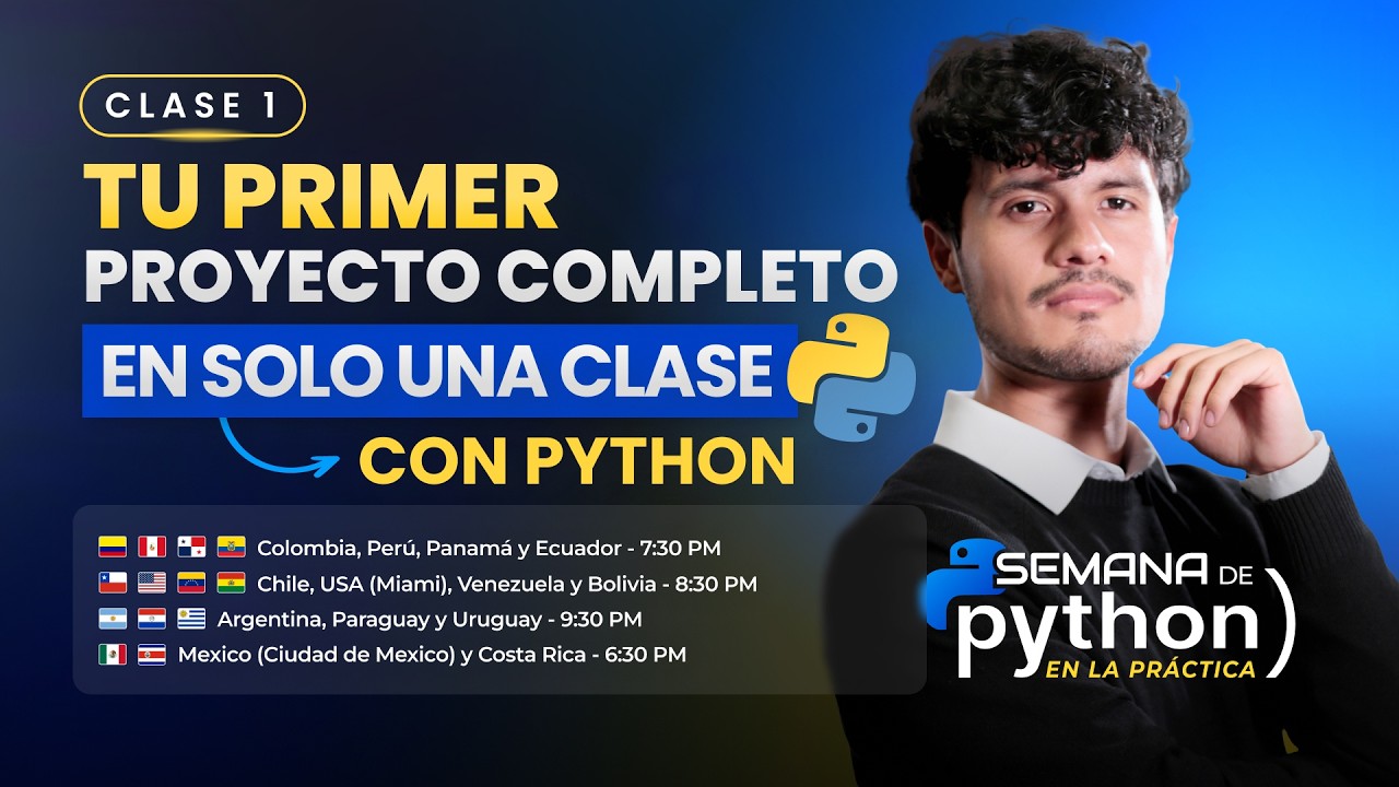 Clase 1 - Semana de Python en la Práctica - Tu primer proyecto completo en Python en solo 1 clase
