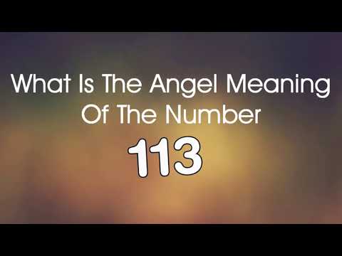 Number Meaning 113 Quick Angelic Numerology Reading for Number 113
