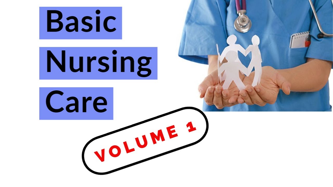 Complete Guide to Basic Nursing Care Vol 1