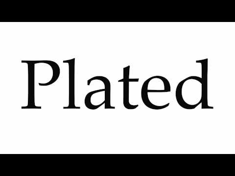 How to Pronounce Plated