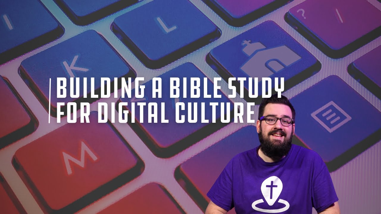 Pastoring in a Digital Parish: Building a Bible study for digital ...