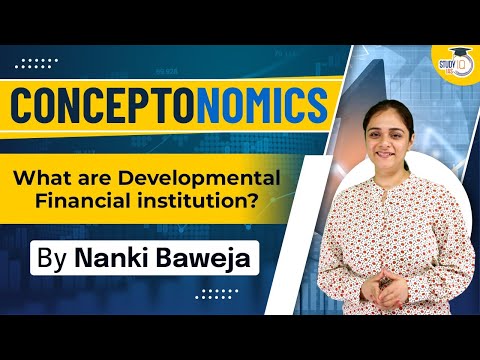 What are Development Financial Institutions? Objectives and Types of it | Explained | StudyIQ IAS