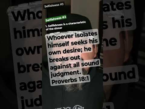 Selfishness No. 3 - Proverbs 18:1 - What does the Bible say about selfishness? #bible #proverbs
