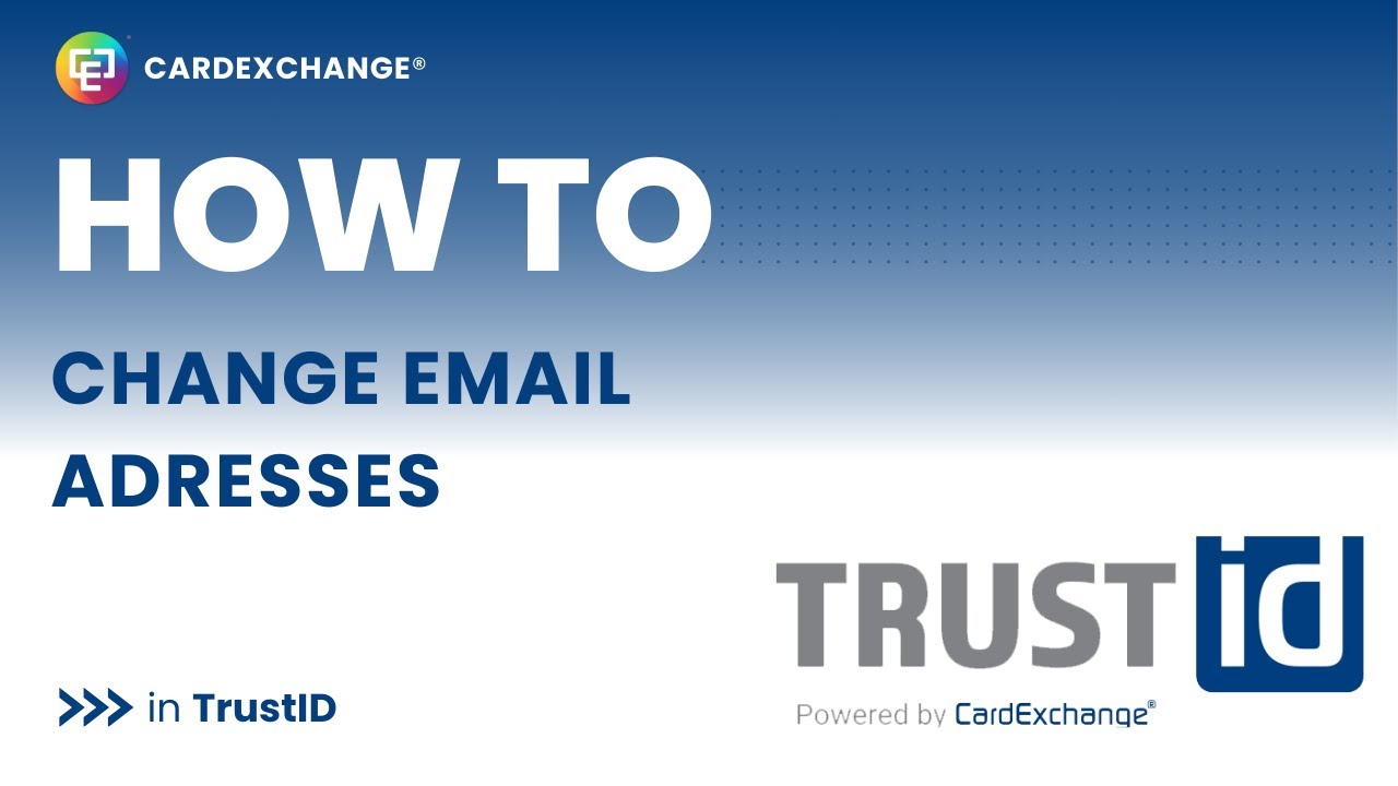 TrustID - How To Change Email Adresses in TrustID