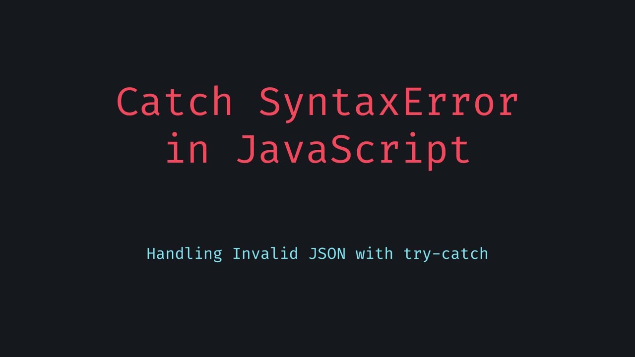 Catch SyntaxError in JavaScript while Parsing JSON