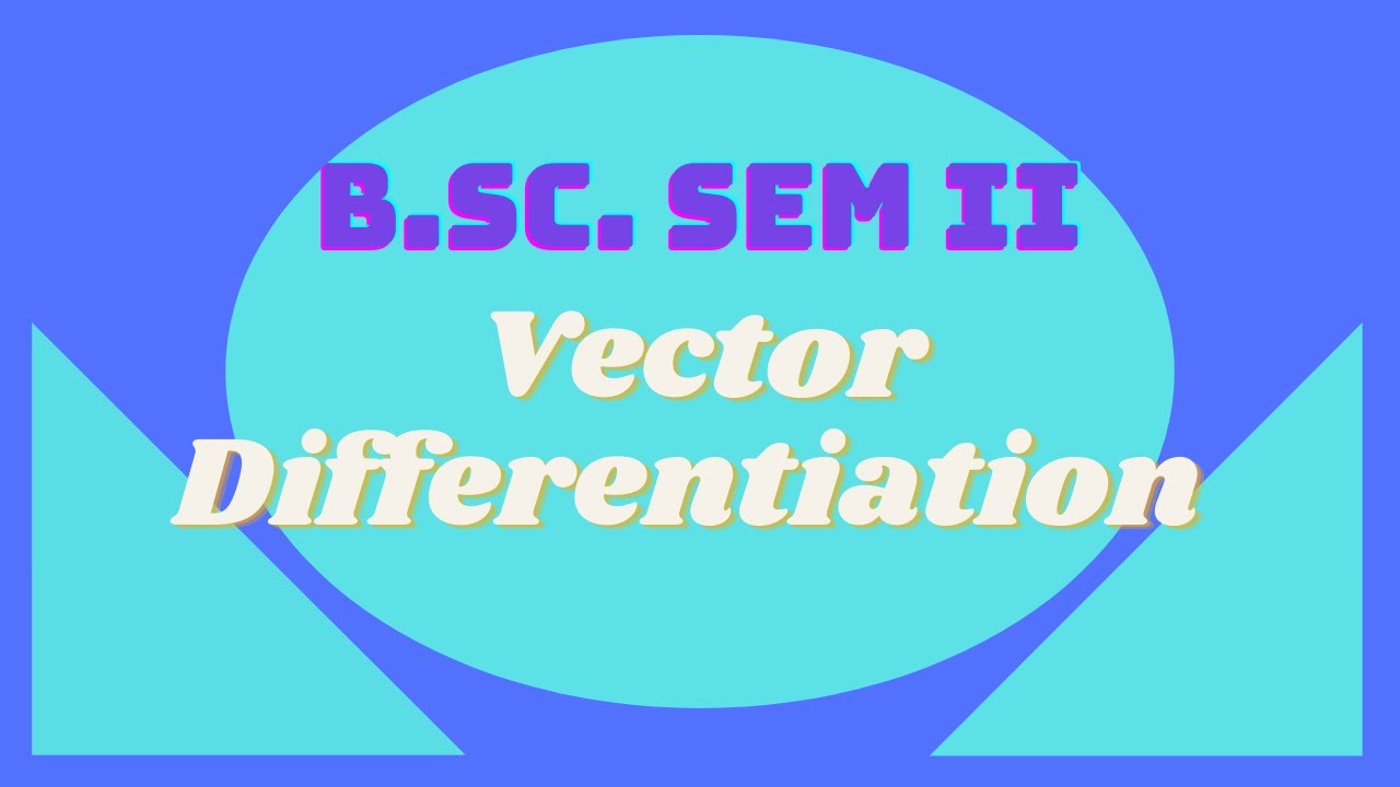 Lec.2: Vector Differentiation