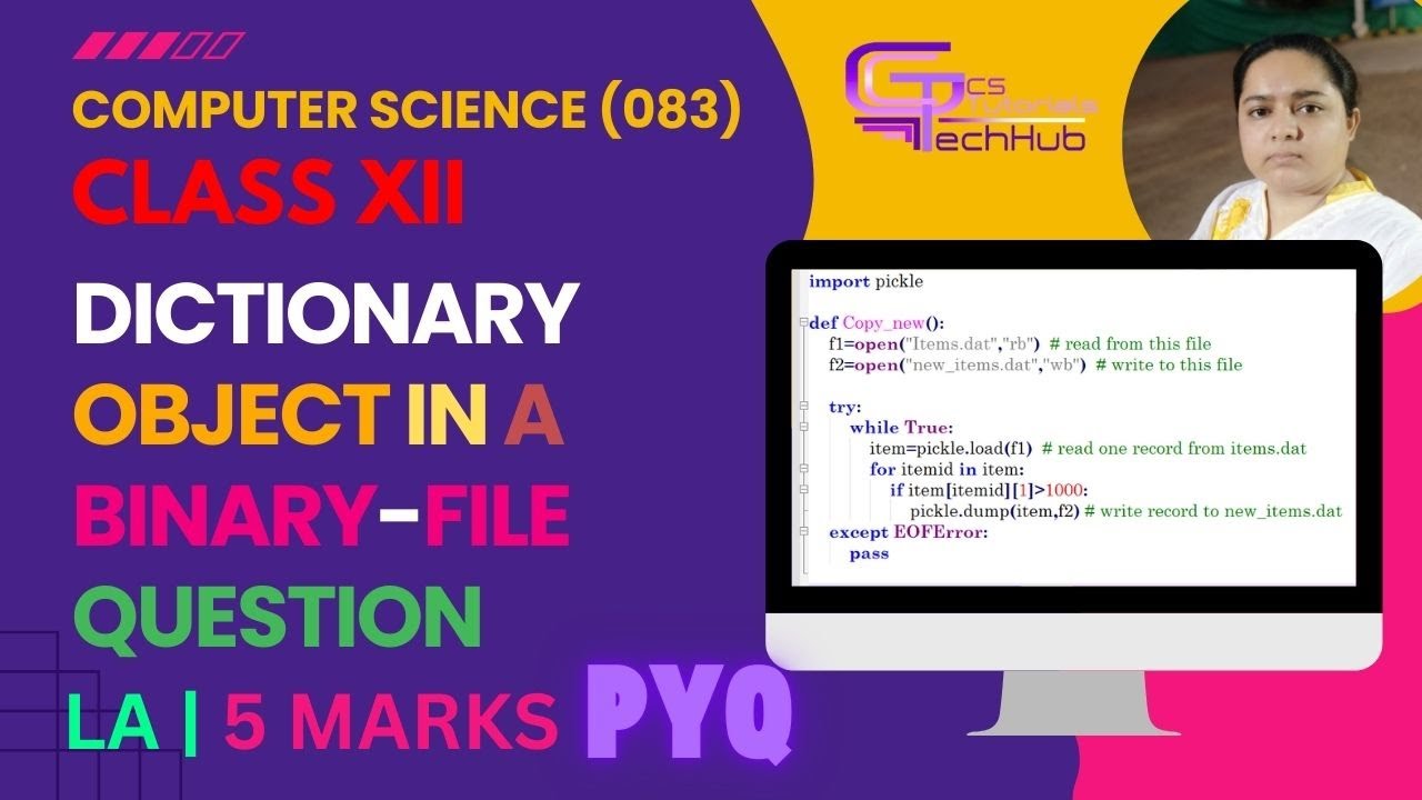 💻  📛 🔥 DICTIONARY OBJECT IN A BINARY FILE | PYQ | 5 MARKS | CS | CLASS-12 📍 📍  📺