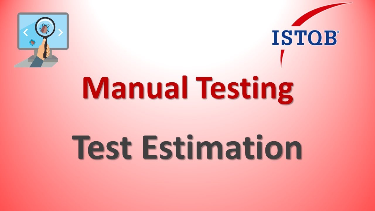 Manual Testing - Software Test Estimation