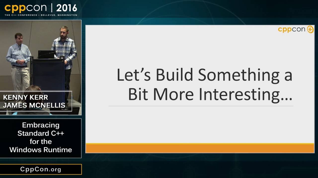 CppCon 2016: Kenny Kerr & James McNellis “Embracing Standard C++ for the Windows Runtime