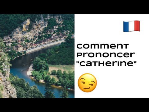 Comment prononcer 'Catherine' en français