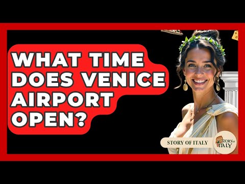 What Time Does Venice Airport Open? - Story Of Italy
