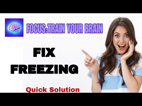 How To Fix And Solve Freezing On Focus:Train Your Brain App | Easy Fix