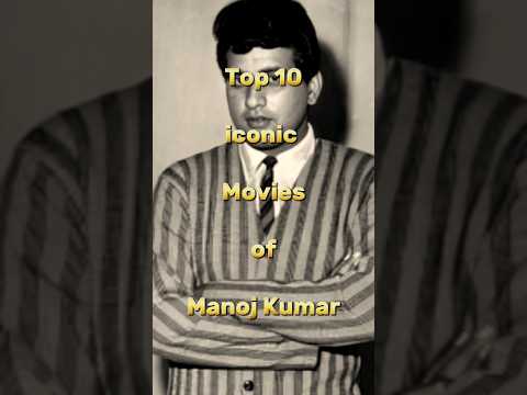 Top10 Iconic Movies of Manoj Kumar #manojkumar #movie #actor