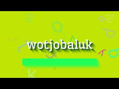 How to say "wotjobaluk"! (High Quality Voices)