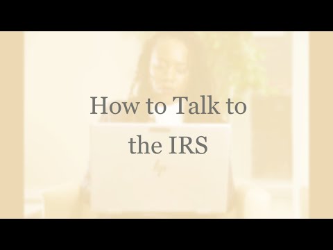 How to Talk to the IRS