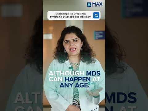 Myelodysplastic Syndrome: Symptoms, Diagnosis, and Treatment